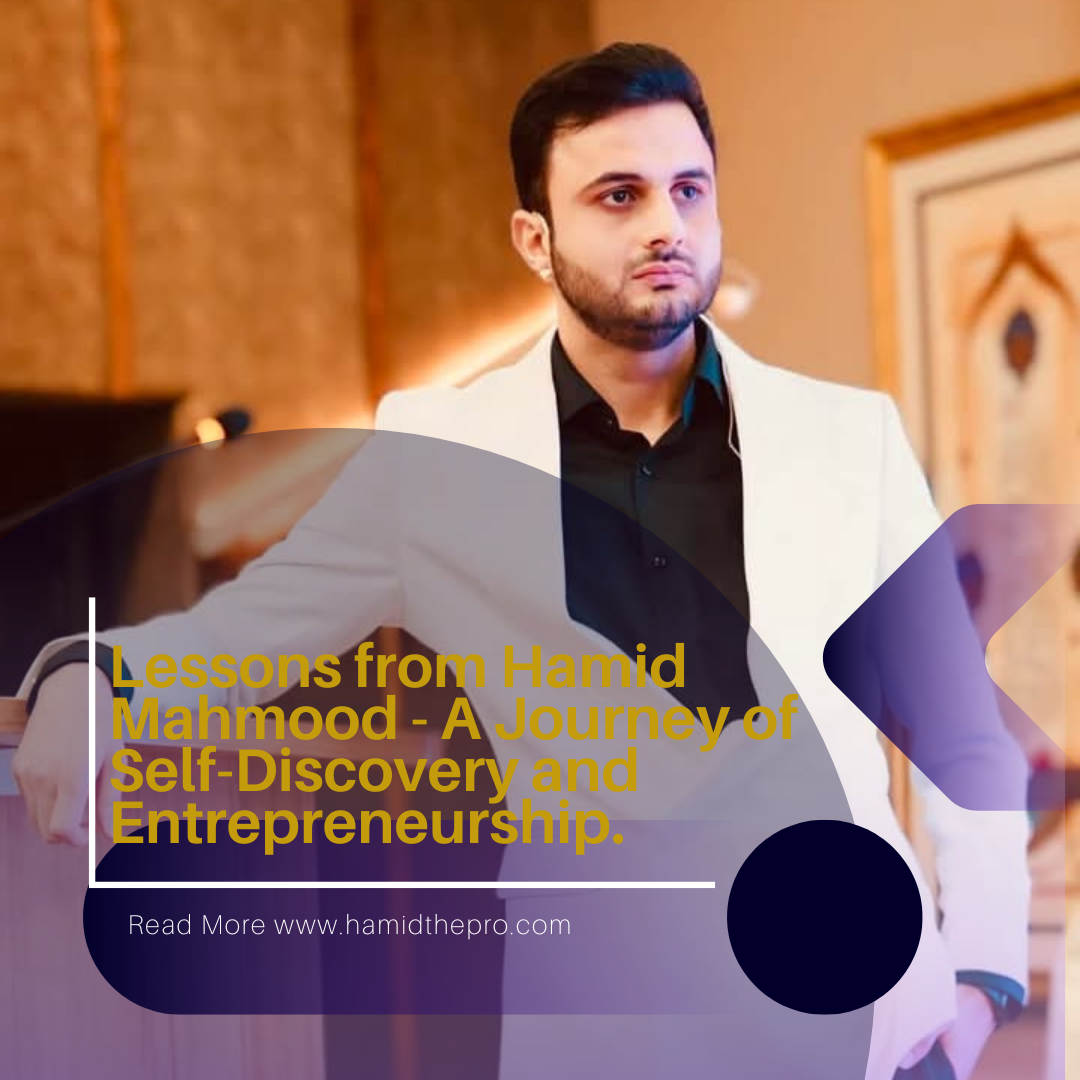 Lessons from Hamid Mahmood - A Journey of Self-Discovery and ...